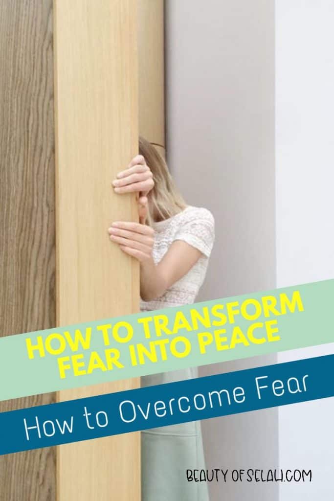 How to Transform Fear into Peace {How to Overcome Fear}